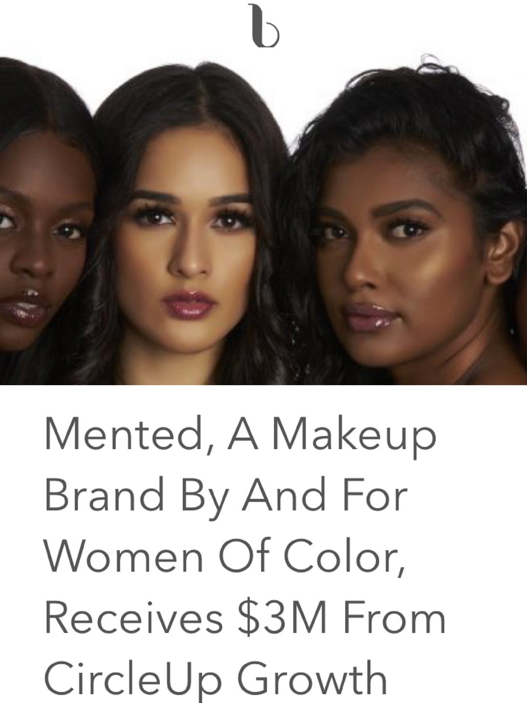 Mented, A Makeup Brand By And For Women Of Color, Receives $3M From Ci ...