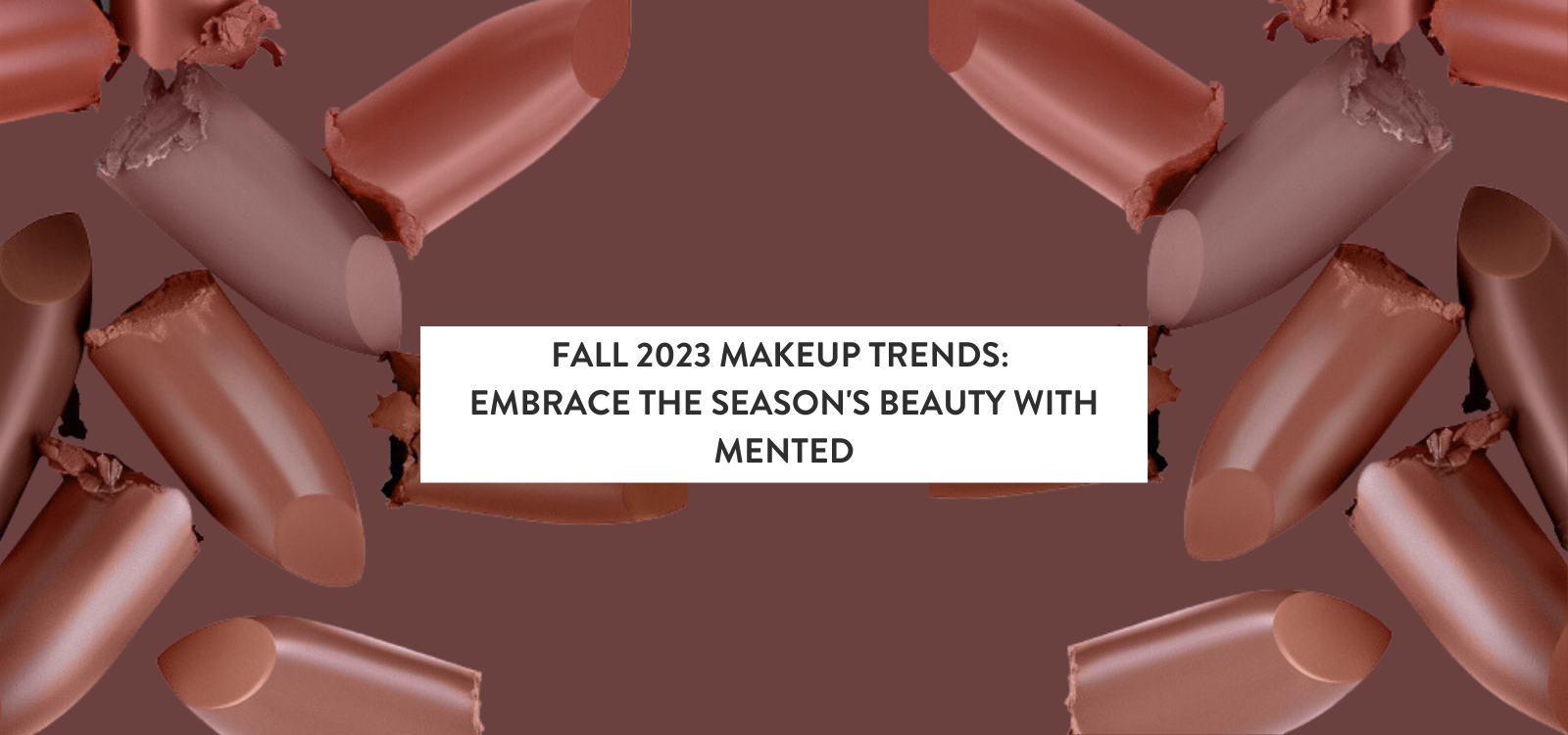 Fall 2023 Makeup Trends – Mented Cosmetics